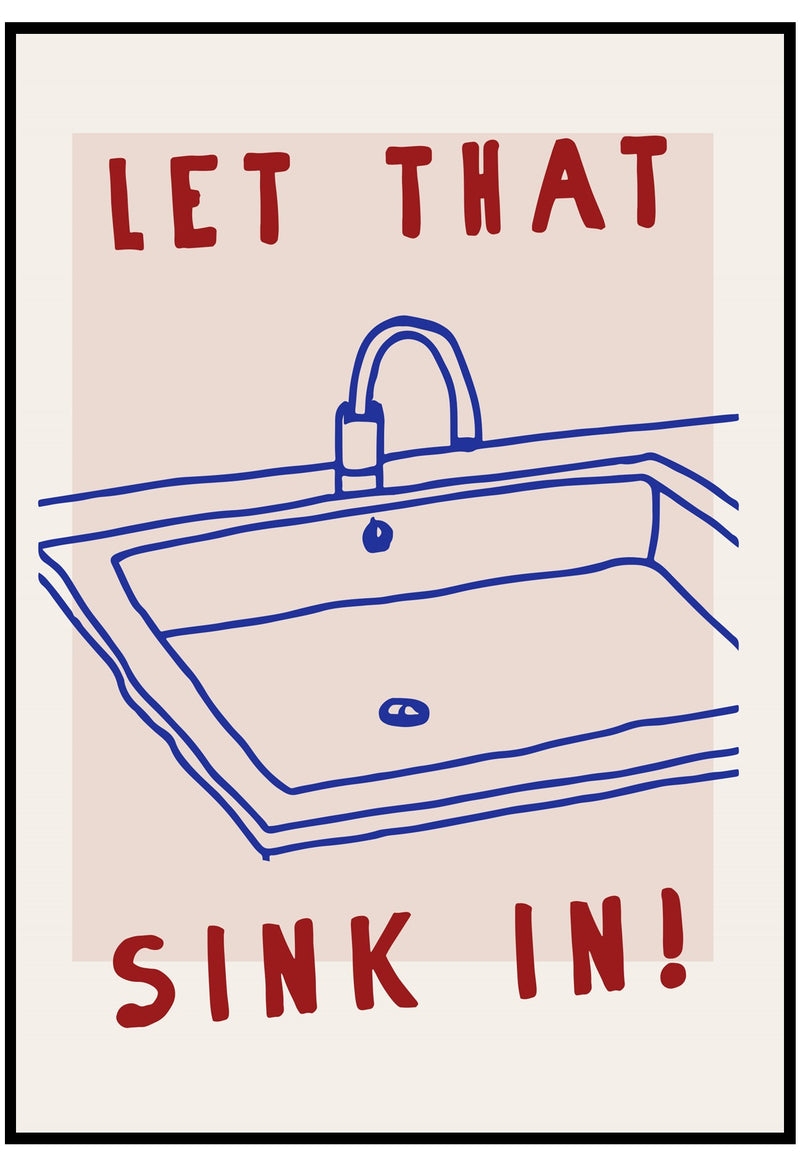 Let That Sink In Poster | Stylish Abstract Kitchen Art – Slay My Print