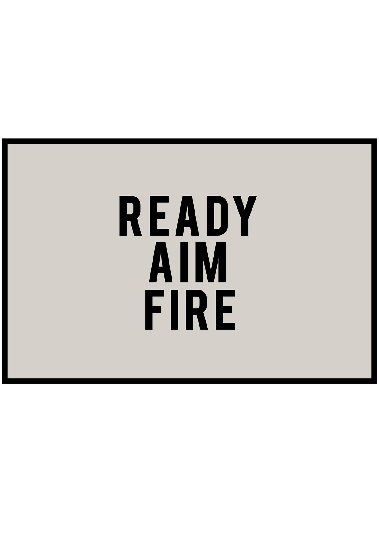 Ready Aim Fire Poster Beige Bathroom Typography Wall Art Slay My Print