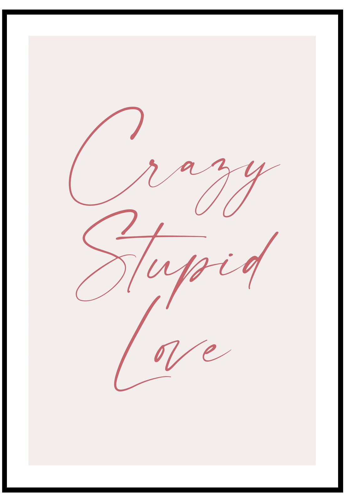 Crazy Stupid Love Poster | Typography Wall Art About Love