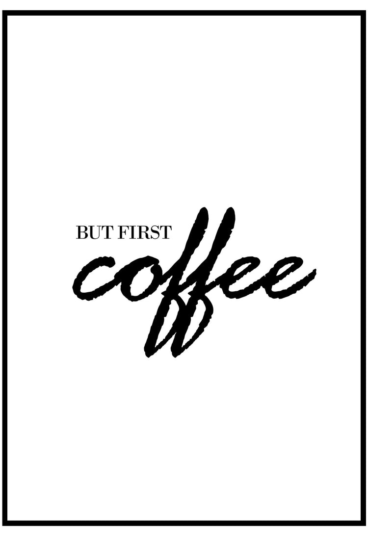 But First Coffee Poster | Fun Coffee Wall Art For Your Kitchen
