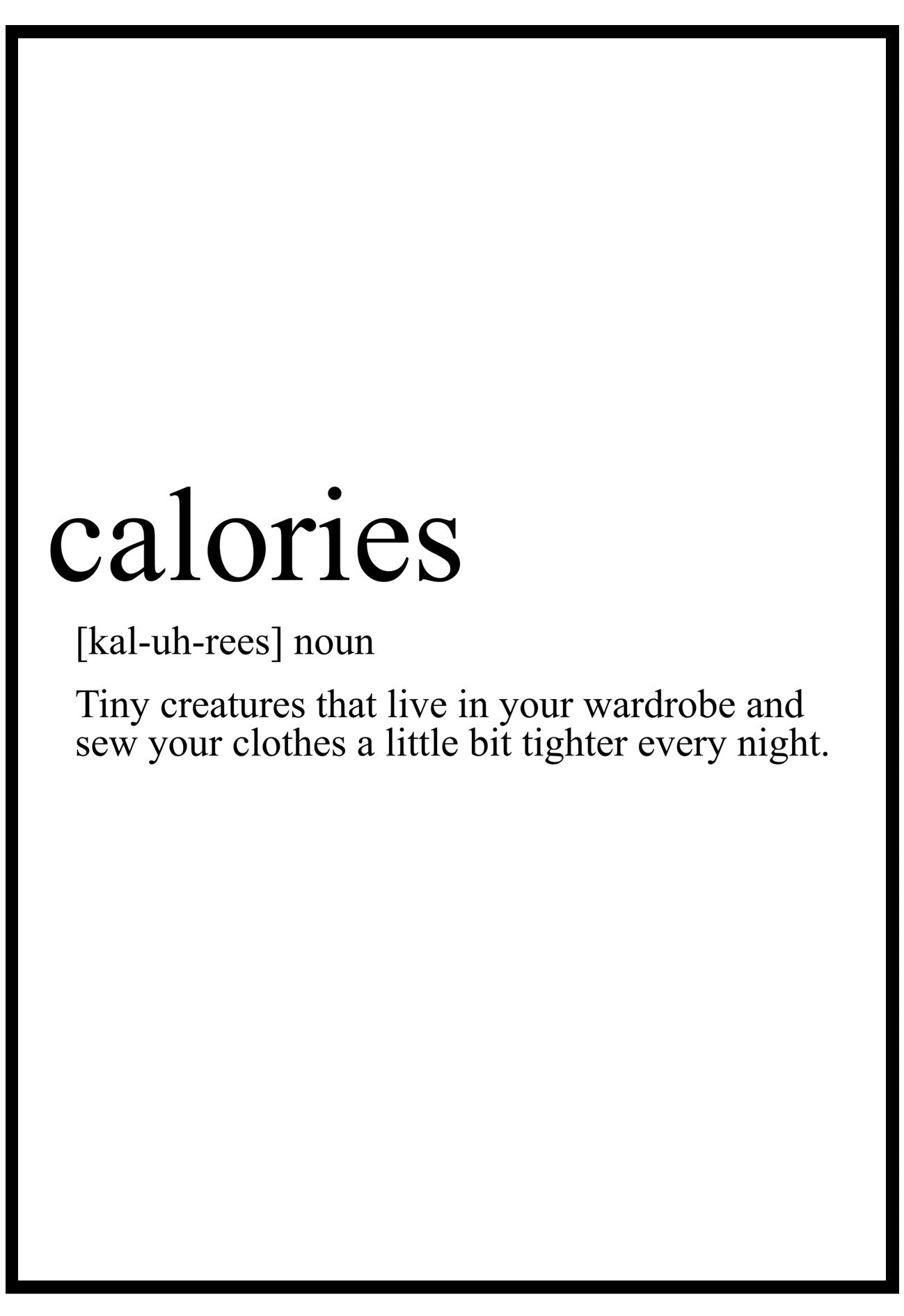 Calories Poster - Slay My Print - Kitchen Wall Art